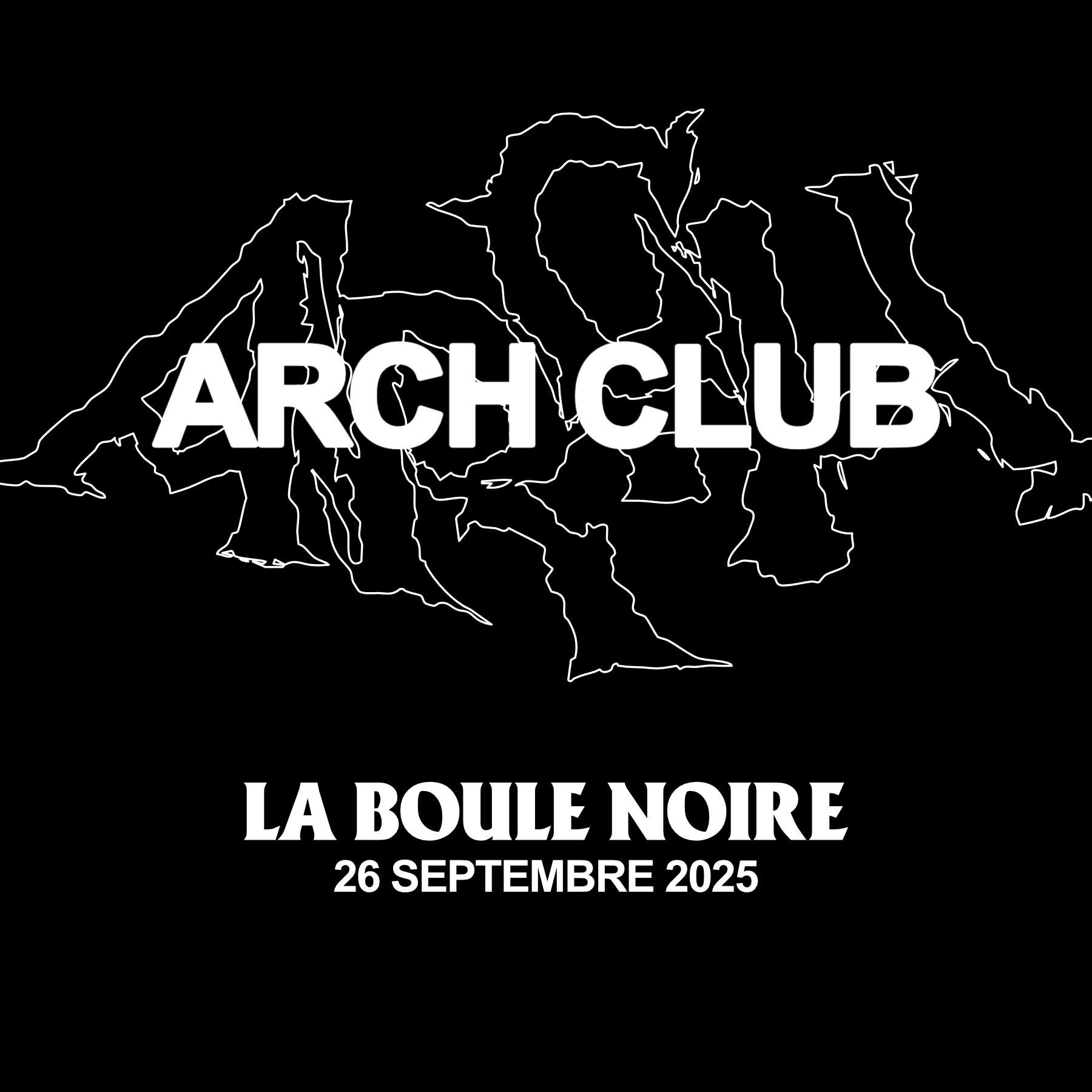 ARCH CLUB - La Boule Noire